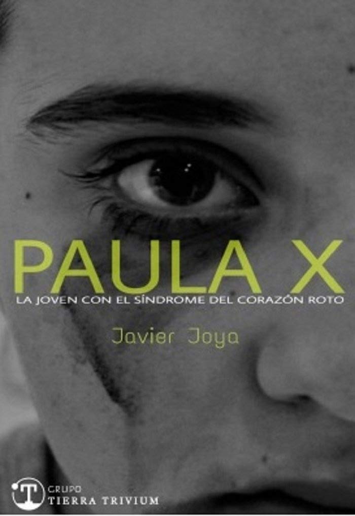 PAULA X - LA JOVEN CON EL SÍNDROME DEL CORAZÓN ROTO (RESEÑA ...