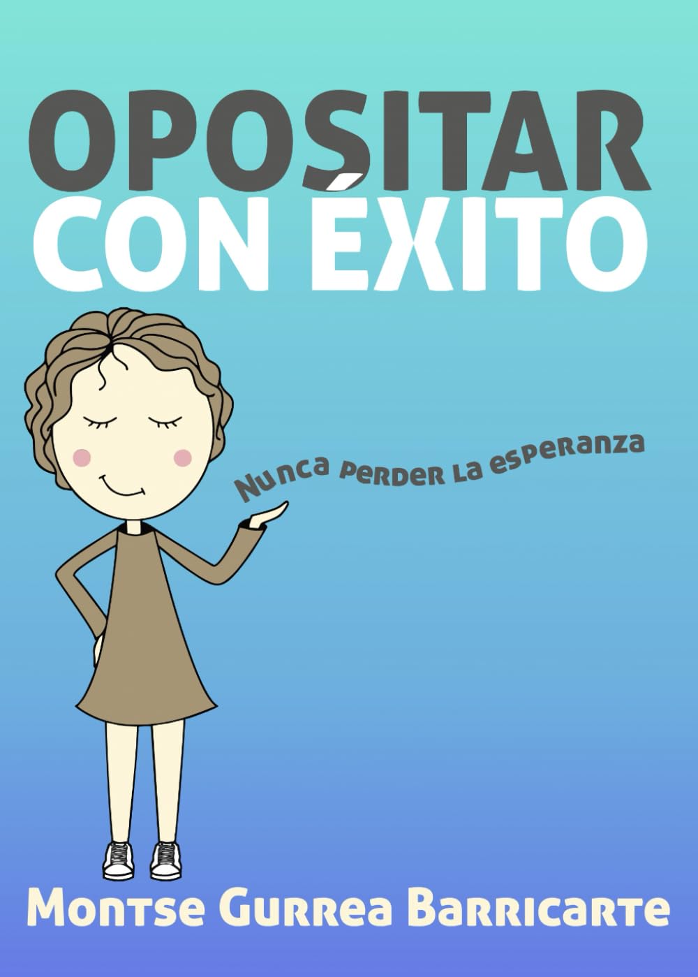 Opositar con éxito - Nunca perder la esperanza - BlogLiterario.Com
